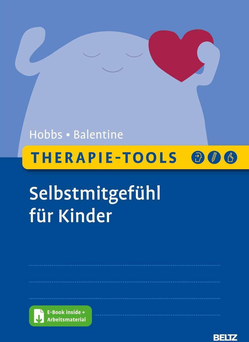 Therapie-Tools Selbstmitgefühl für Kinder (Deutsch, Amy Balentine ...