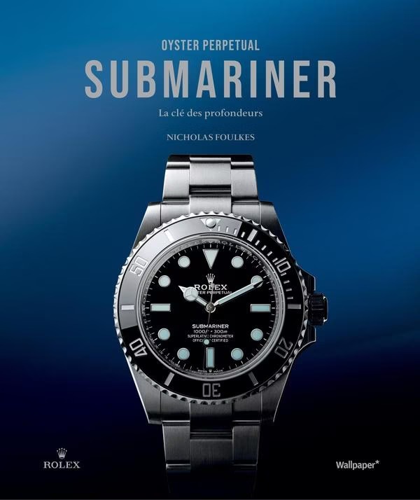 Oyster perpetual submariner : la clé des profondeurs (French, Foulkes ...
