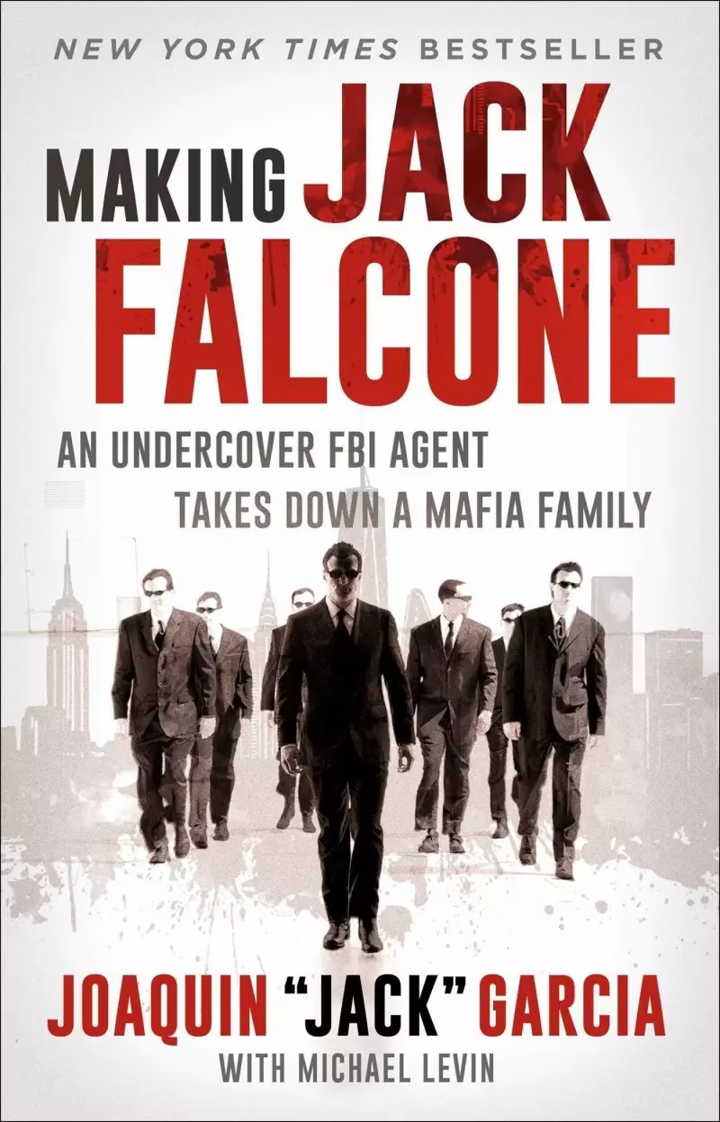 Making Jack Falcone: An Undercover FBI Agent Takes Down a Mafia Family ...