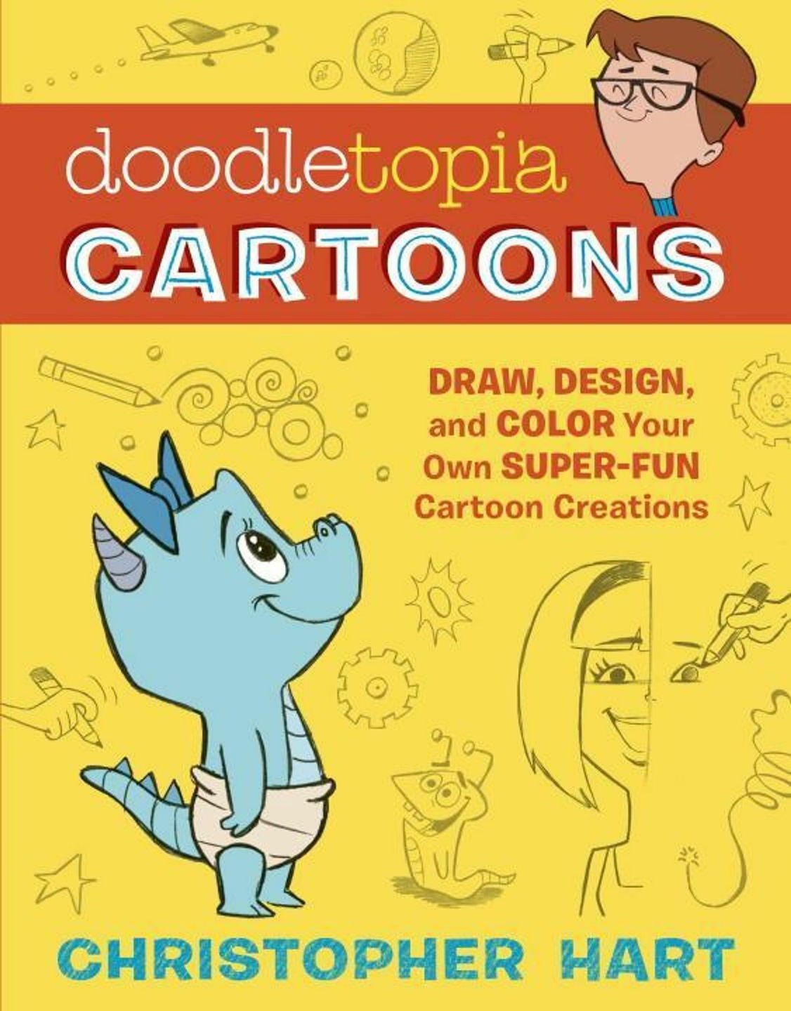 Doodletopia Cartoons: Draw, Design, and Color Your Own Super-Fun ...