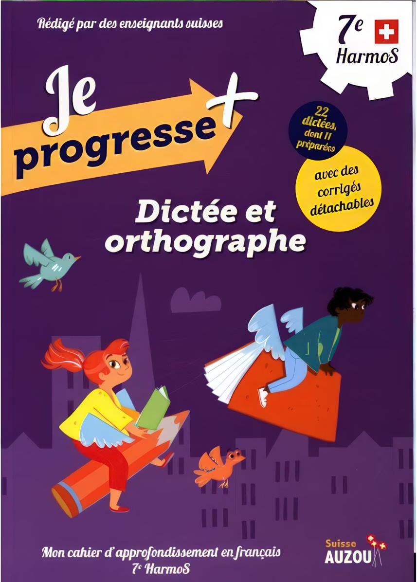 Je progresse + dictée et orthographe 7e HarmoS (French, Collectif, 2019 ...