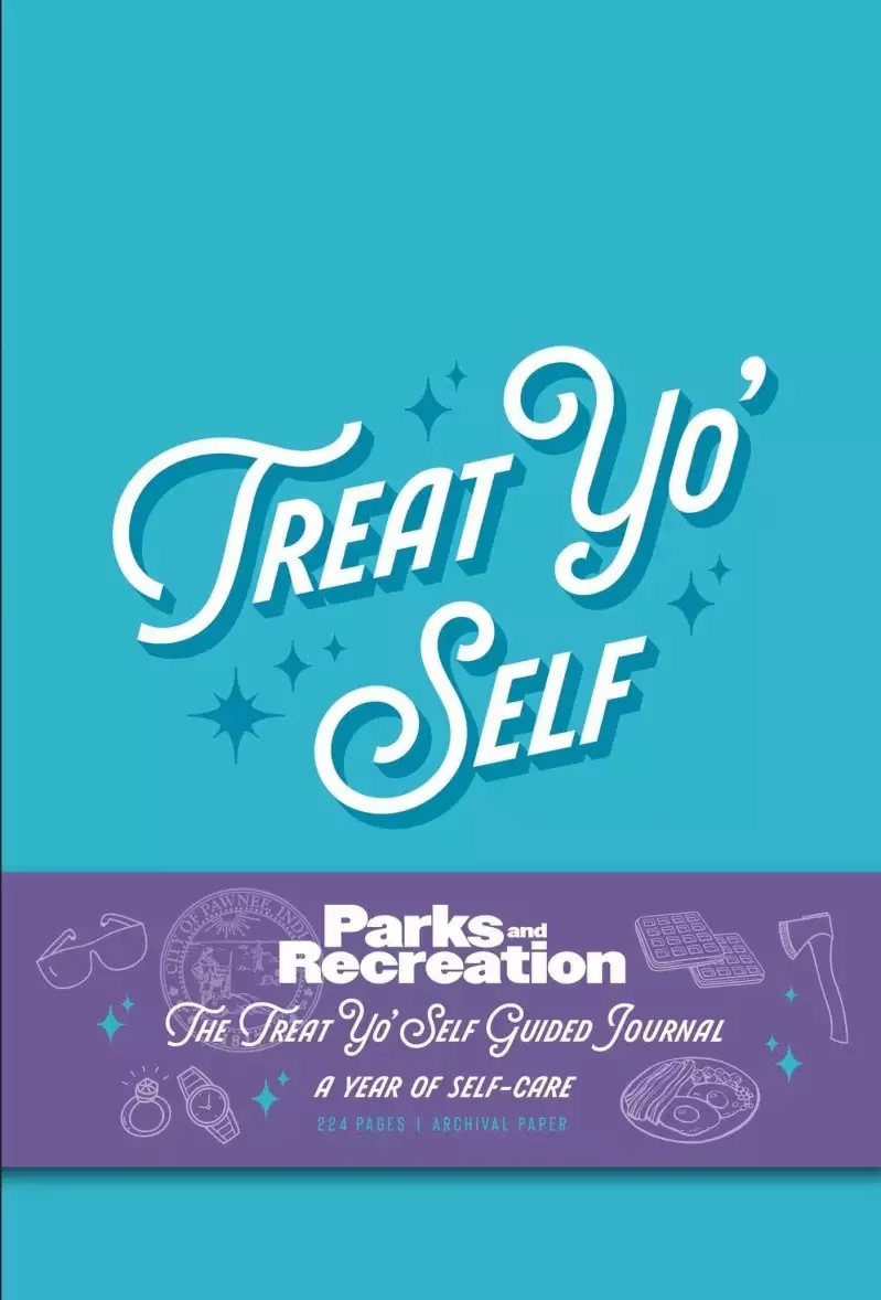 Parks and Recreation: The Treat Yo' Self Guided Journal: A Year of Self ...