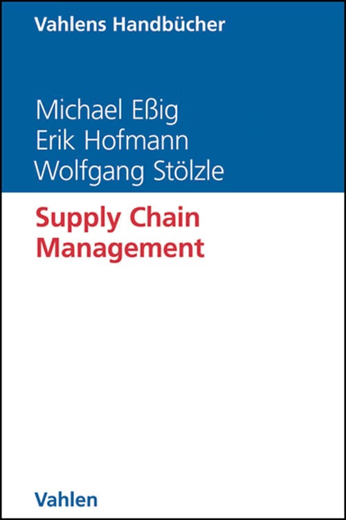 Supply Chain Management (Deutsch, Erik Hofmann, Michael Essig, 2013 ...