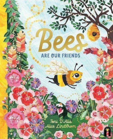 Bees Are Our Friends (Englisch, Toni D'Alia, Alice Lindstrom, 2022) - Galaxus