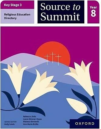 Key Stage 3 Religious Education Directory: Source to Summit Year 8 ...