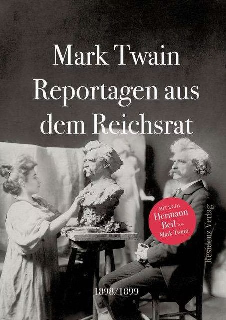 Reportagen aus dem Reichsrat 1898/1899 (Deutsch, Mark Twain, Werner ...