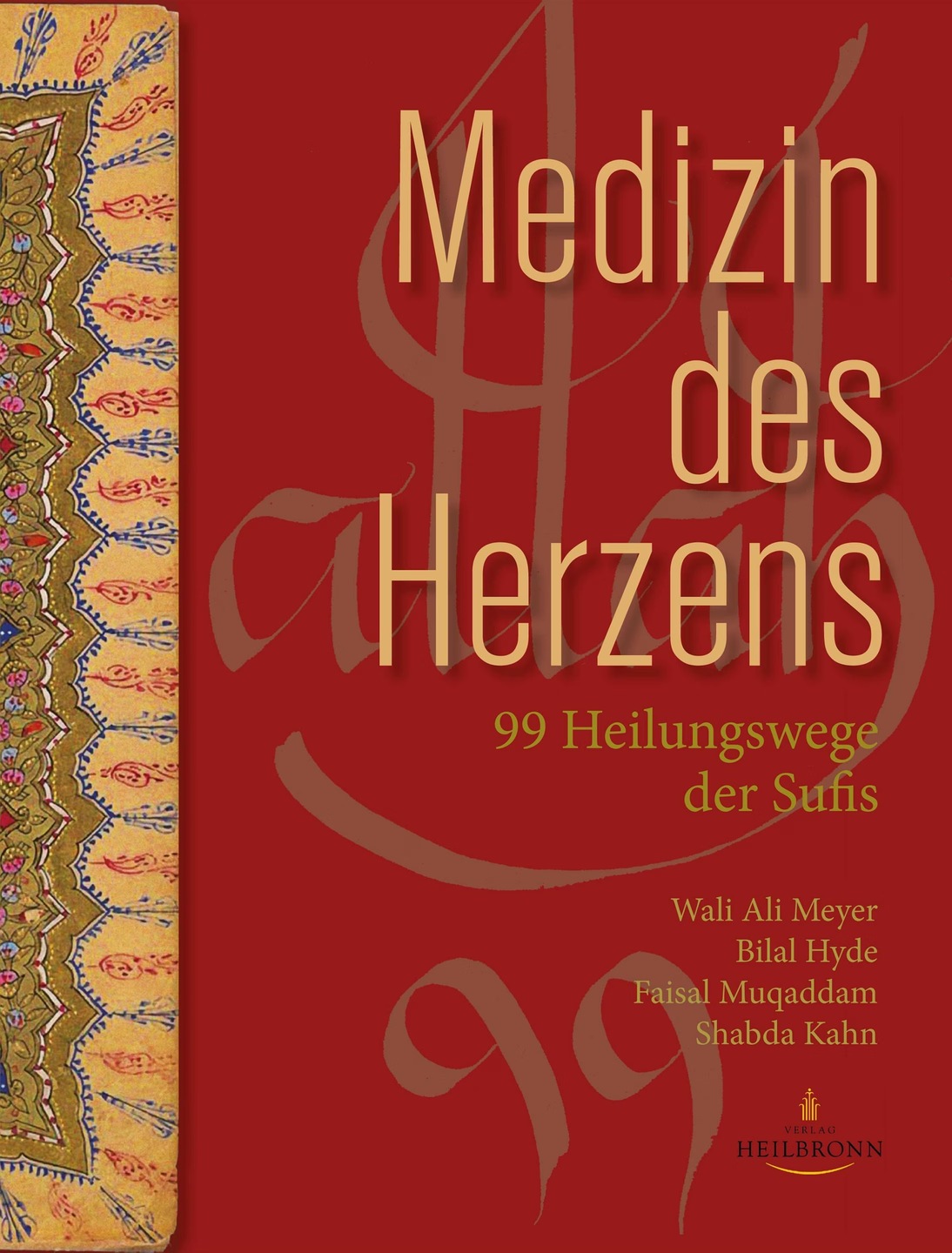 Medizin des Herzens (Deutsch, Faisal Muqaddam, Wali Ali Meyer, Shabda ...