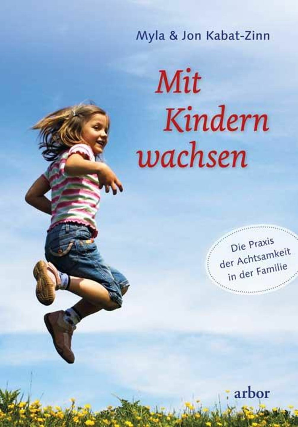 Kabat-Zinn:Mit Kindern wachsen (Deutsch, Myla Kabat-Zinn, Jon Kabat ...