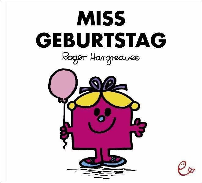 Miss Geburtstag (Deutsch, Roger Hargreaves, Lisa Buchner, Nele Maar ...