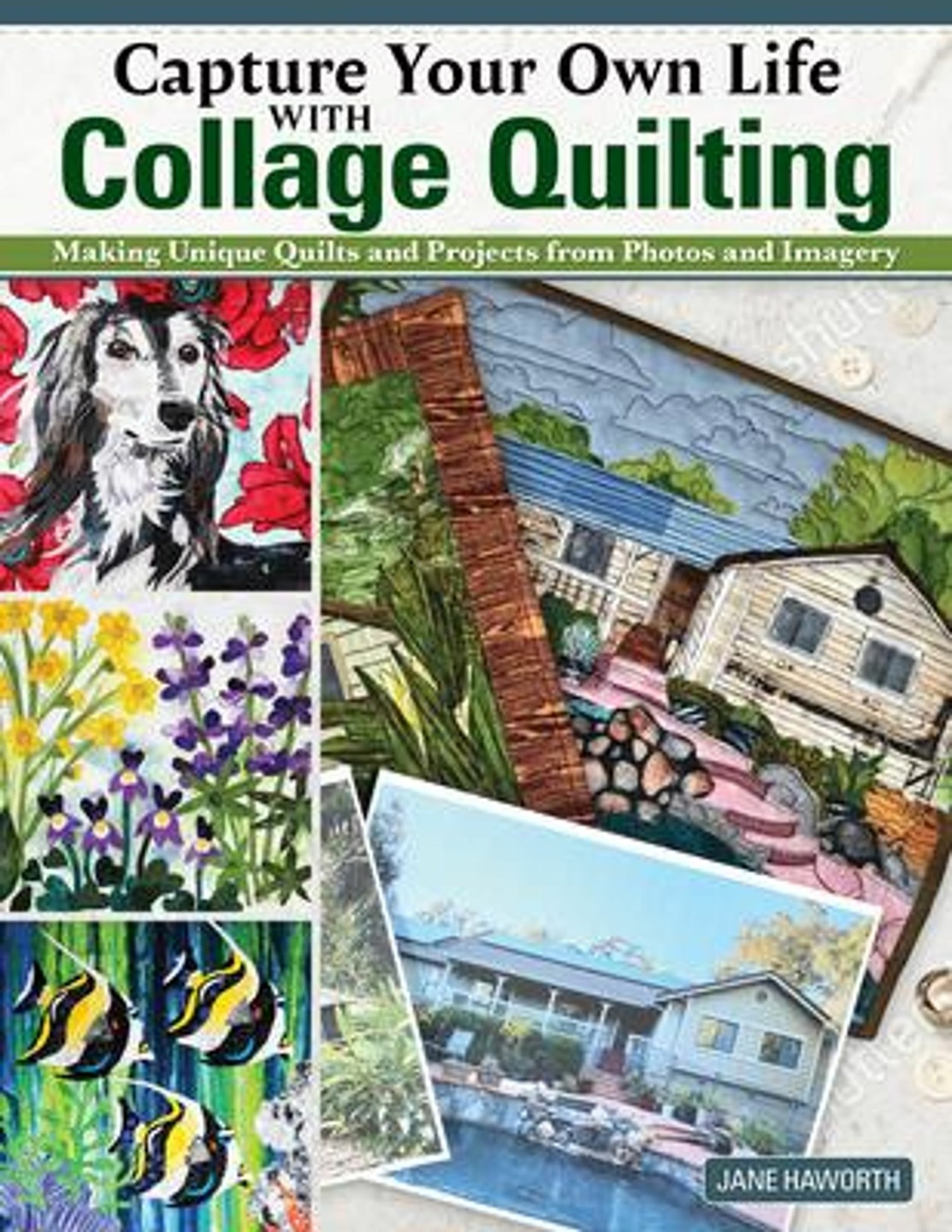 Capture Your Own Life with Collage Quilting (Englisch, Jane Haworth ...