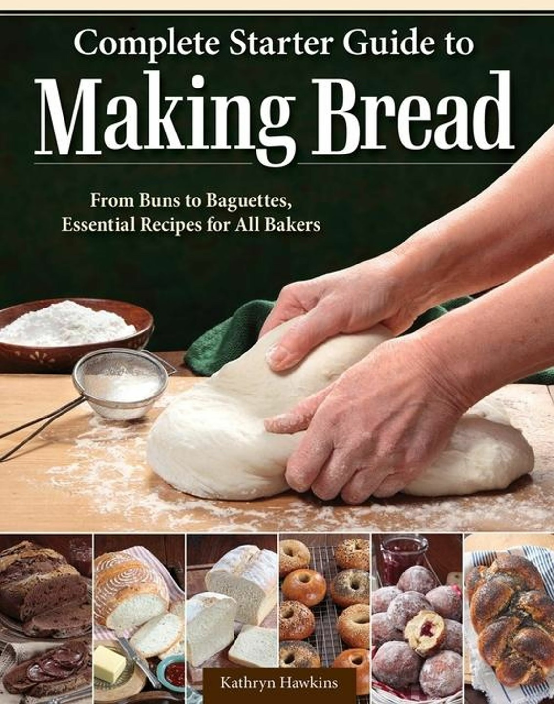 Complete Starter Guide to Making Bread (Englisch, Kathryn Hawkins, 2024) - Galaxus