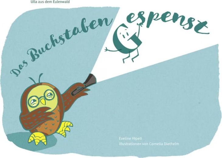 Ulla aus dem Eulenwald - Das Buchstabengespenst (Deutsch, Eveline Hipeli, Cornelia Diethelm ...