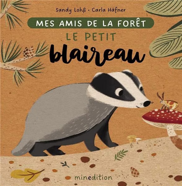 Le petit blaireau : mes amis de la forêt (French, Häfner Carla, Lohss ...