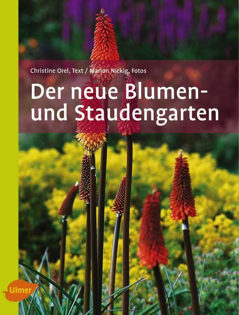 Der neue Blumen- und Staudengarten (Deutsch, Christine Orel Marion ...