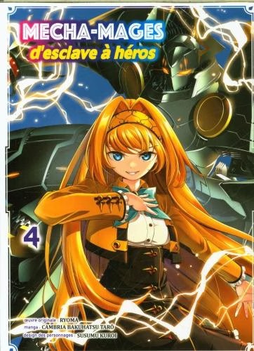 Mecha-mages : d'esclave à héros. Tome 4 (Französisch, Kuroi Susumu ...