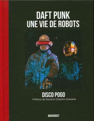 Daft Punk : une vie de robots : disco pogo (Französisch, Disco Pogo ...