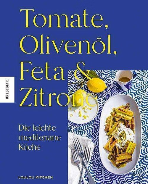 Tomate, Olivenöl, Feta & Zitrone (Deutsch, Pierre Javelle, Claire ...
