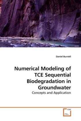 Numerical Modeling of TCE Sequential Biodegradation in Groundwater ...