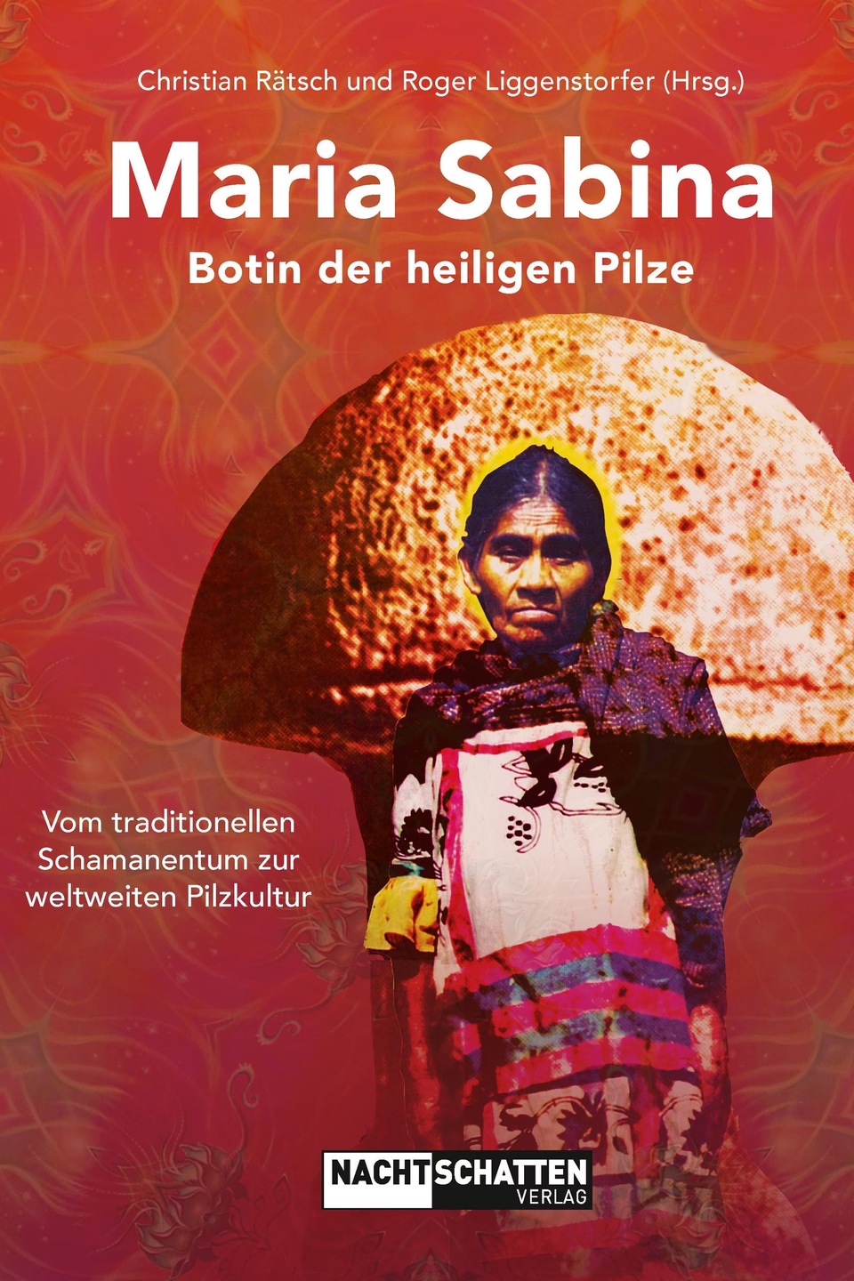 Maria Sabina - Botin der heiligen Pilze (Deutsch, Christian Rätsch ...