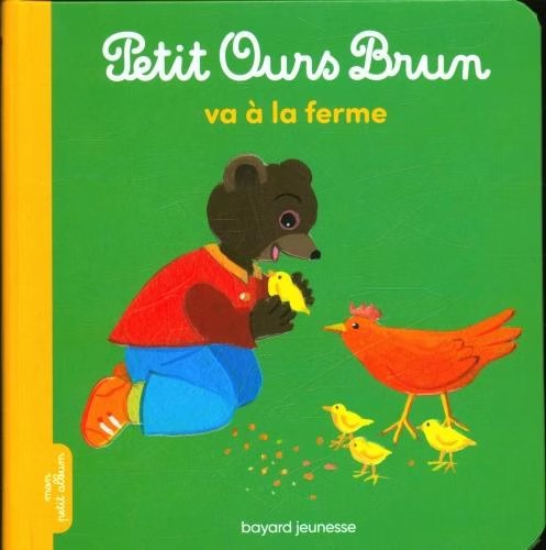 Bayard Jeunesse Petit Ours Brun va à la ferme (Französisch, Aubinais ...